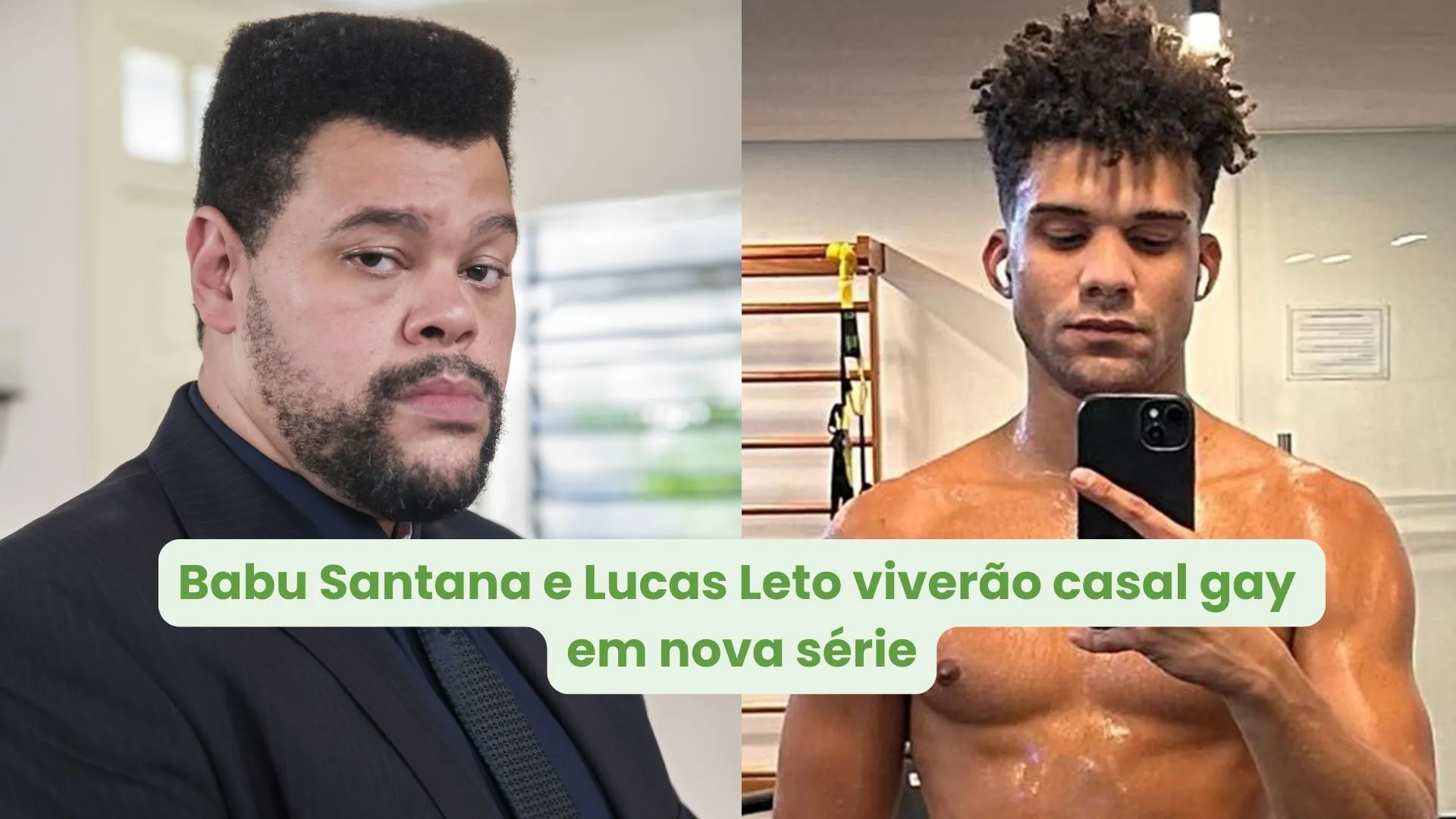 Babu Santana vive romance gay com Lucas Leto em nova série - Amargurado